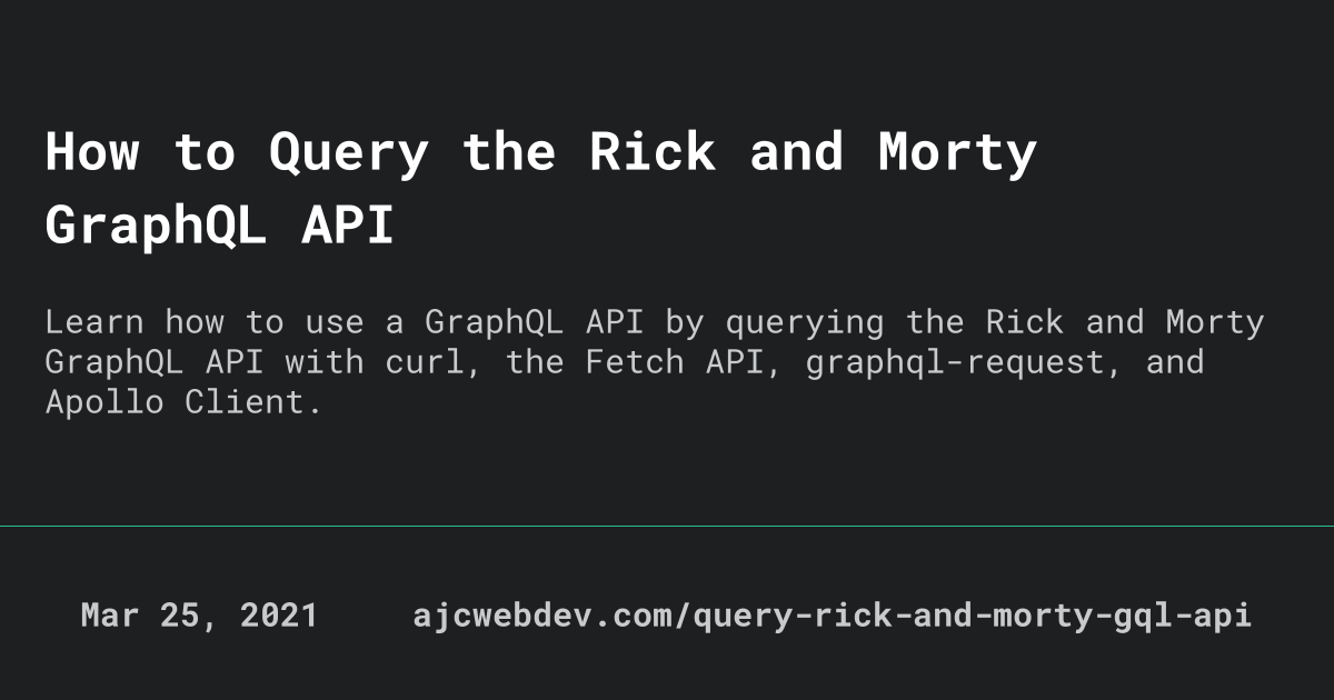 How To Query The Rick And Morty Graphql Api
